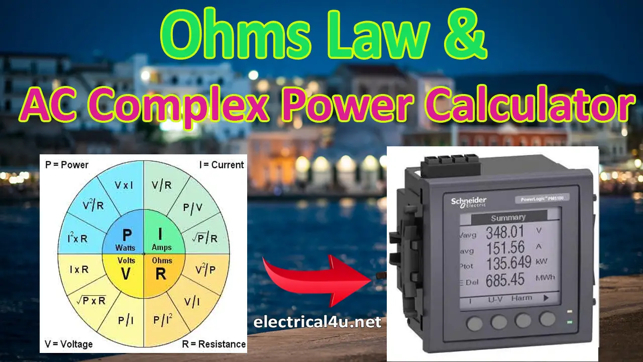 Ohms Law calculator and AC complex Power Calculator | Electrical4u