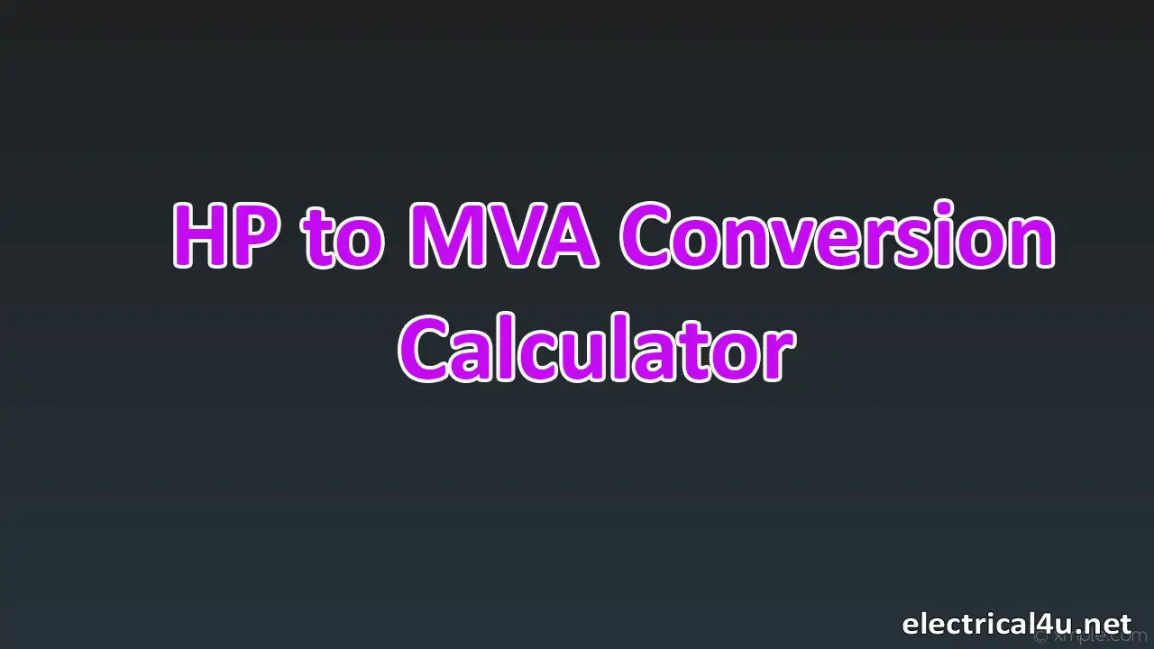 Hp to MVA Conversion Calculator | Electrical4u
