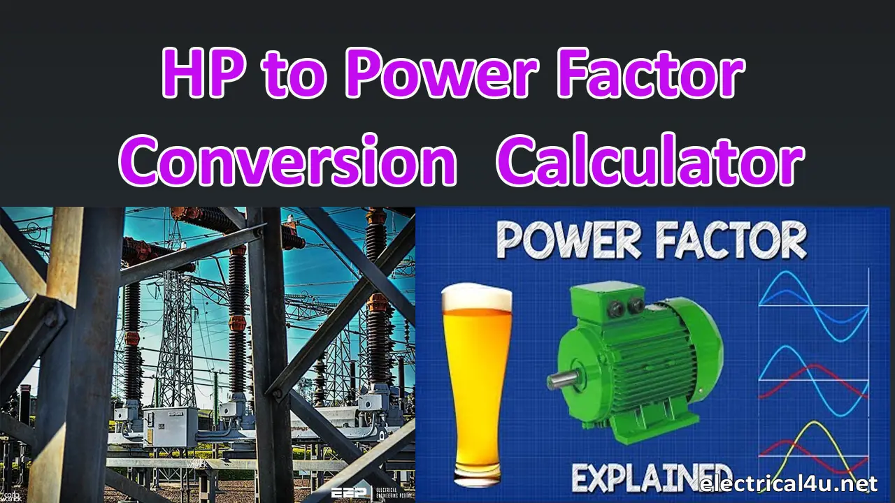 Hp to power factor Conversion Calculator | Electrical4u