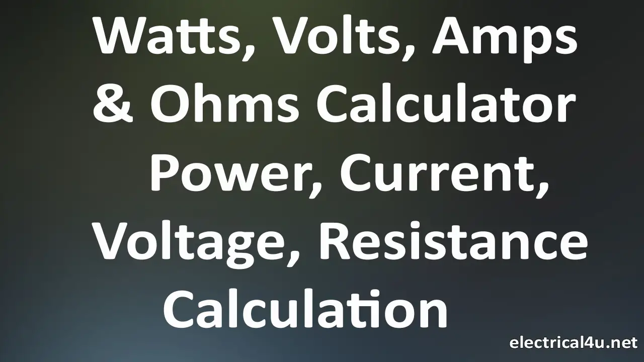 Watts, Volts, Amps, Ohms Calculator | Power, Current, Voltage ...