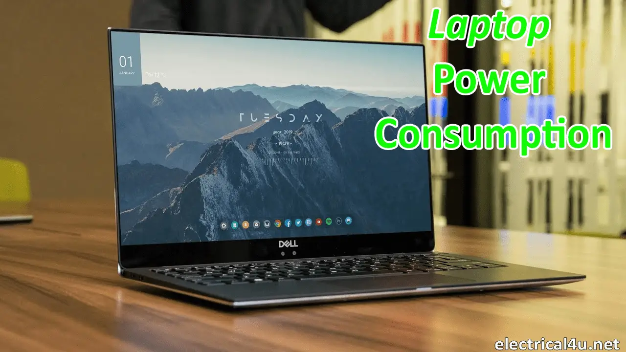 Laptop Power Consumption, Calculation, 6 Power Saving Tips | Electrical4u